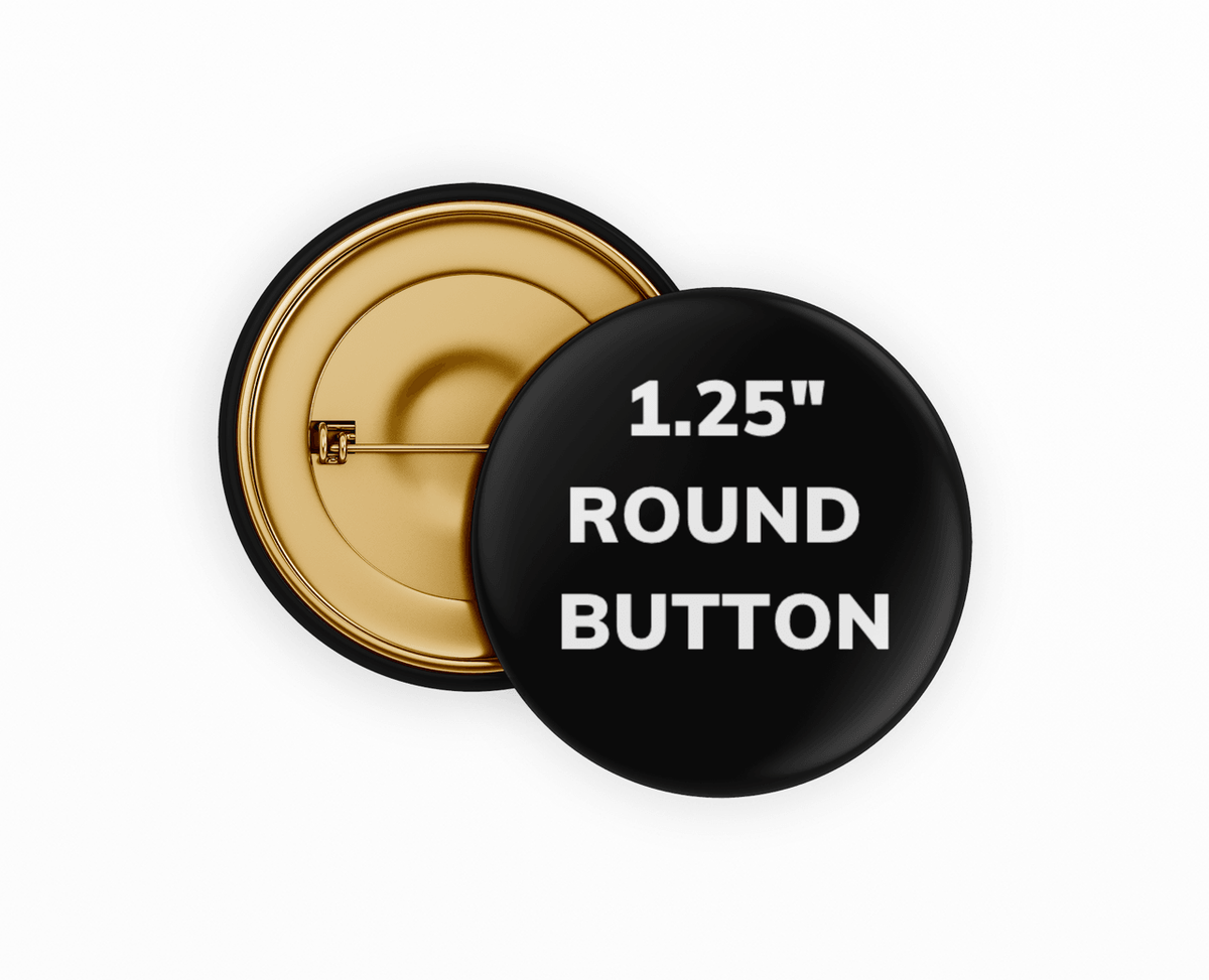 Custom 1.25" Round Pin Button in Canada | Button Bros – Button Bros