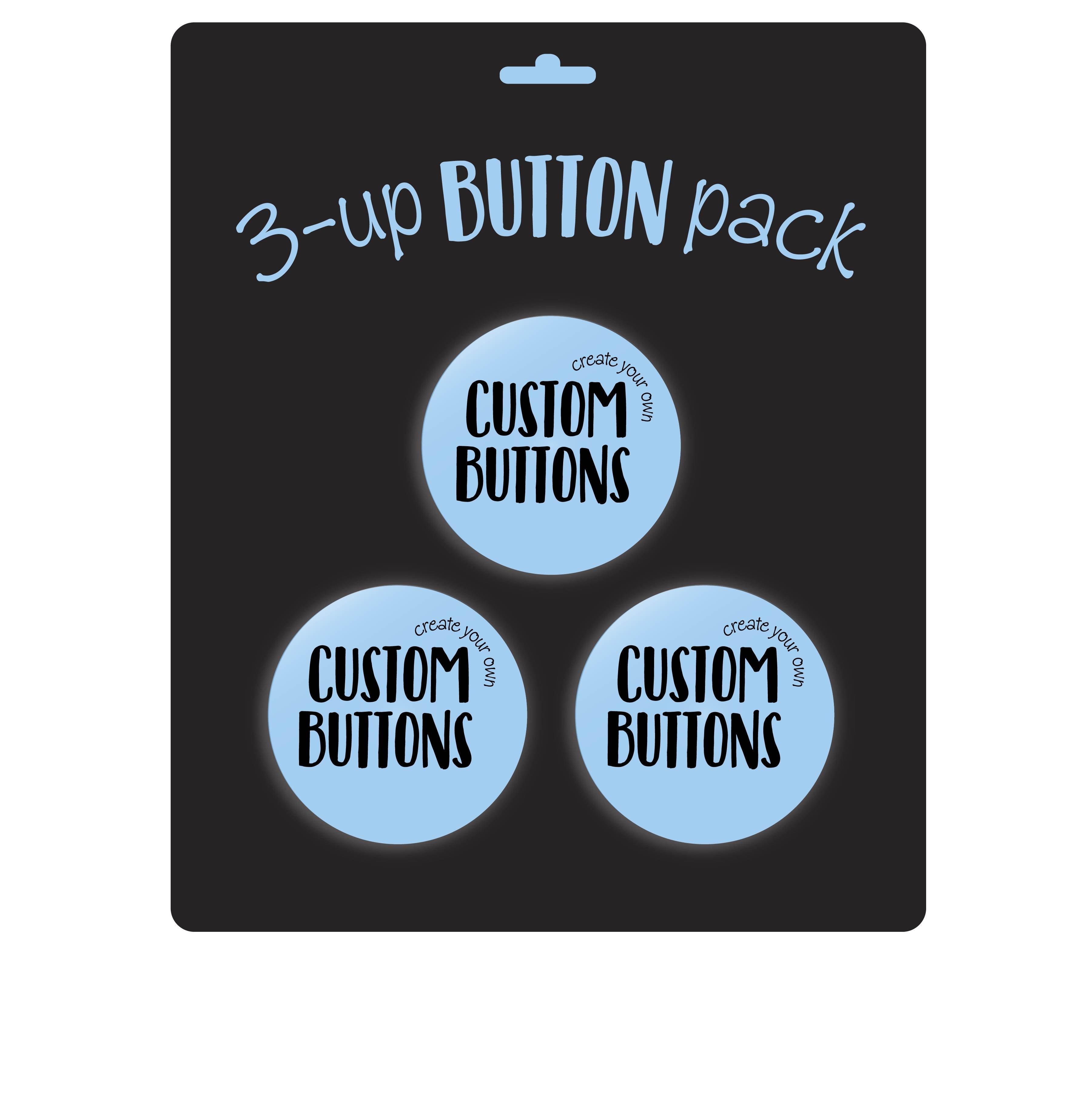 3-Up Custom Button Pack With Backer | Button Bros – Button Bros